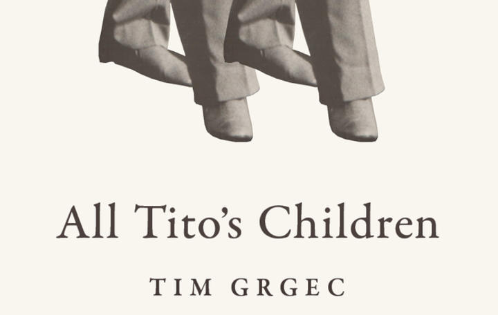 Book review: All Tito's Children by Tim Grgec | RNZ